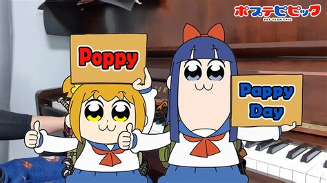 Pop Team Epic Ed Poppy Pappy Day In Piano Youtube