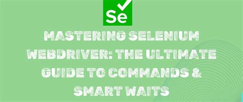Selenium Commands List The Ultimate Reference Guide Dev Community