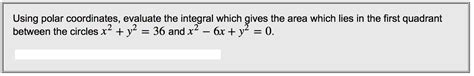 solved using polar coordinates evaluate the integral which