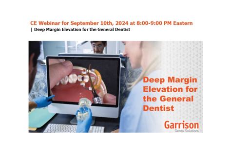 Deep Margin Elevation For The General Dentist Dental Education Hub