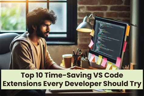 Top 10 Time Saving Vs Code Extensions Every Developer Should Try