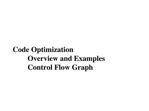 Code Optimization Overview And Examples Control Flow Graph Ppt Download