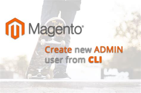 Magento 2 Create New Admin User From Cli