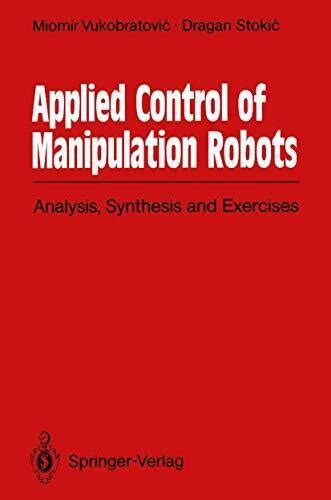 Applied Control of Manipulation Robots: Analysis, Synthesis and Exercises | eBay