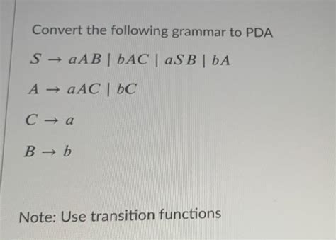 Solved Convert The Following Grammar To PDA S AB AC ASB Chegg