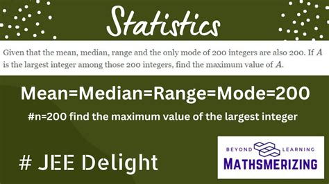 Jee Delight Statistics Mean Median Range And Only Mode Of 200