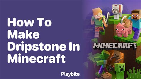 How To Make Dripstone In Minecraft Playbite