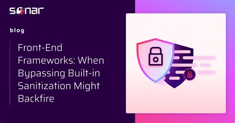 Front End Frameworks When Bypassing Built In Sanitization Might Backfire Sonar