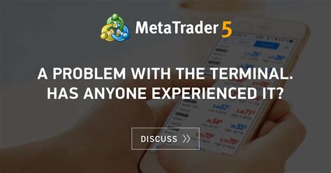 A Problem With The Terminal Has Anyone Experienced It Investment Opportunities Mql4 And