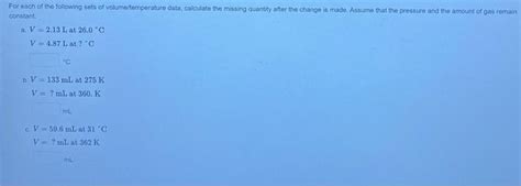 Solved For Each Of The Following Sets Of Volume Temperature Chegg