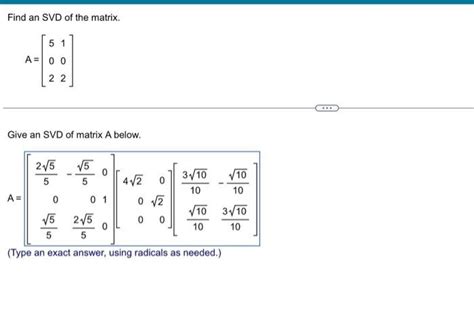 Solved Find An Svd Of The Matrix A⎣⎡502102⎦⎤ Give An Svd
