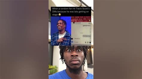 When A Random Fan Hit Travis Scotts Dms Because He Was Late Getting On