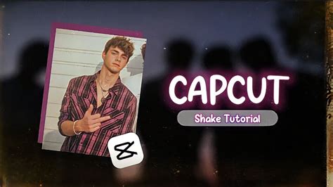 Shake Tutorial 🍕 Capcut Smooth Steps Youtube