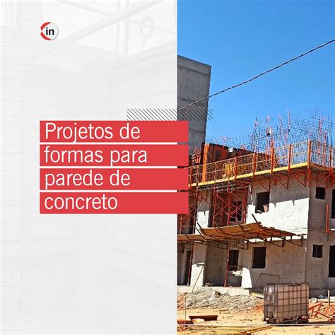 O Uso De Formas Para Paredes De Concreto Tem Se Mostrado Uma ótima