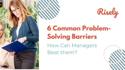6 Common Problem Solving Barriers And How Can Managers Beat Them Risely