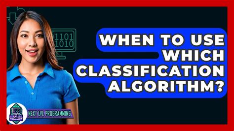 When To Use Which Classification Algorithm Next Lvl Programming