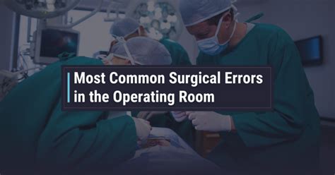 Most Common Surgical Errors In The Operating Room Powers And Santola Llp