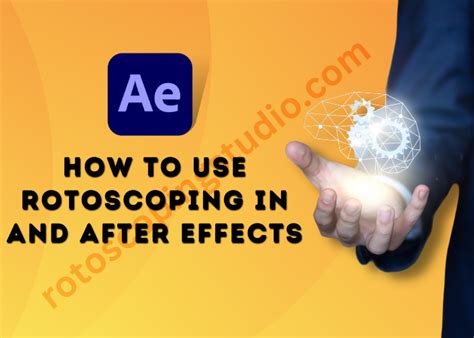 How To Use Rotoscoping In And After Effects By Rotoscoping Services