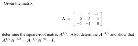 solved given the matrix a [ 1 2 1 2 1 5 4 4 6
