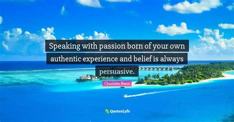 Speaking With Passion Born Of Your Own Authentic Experience And Belief