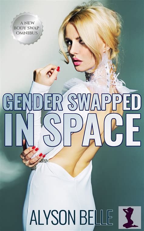 Gender Swapped In Space A Steamy Transformation Science Fiction