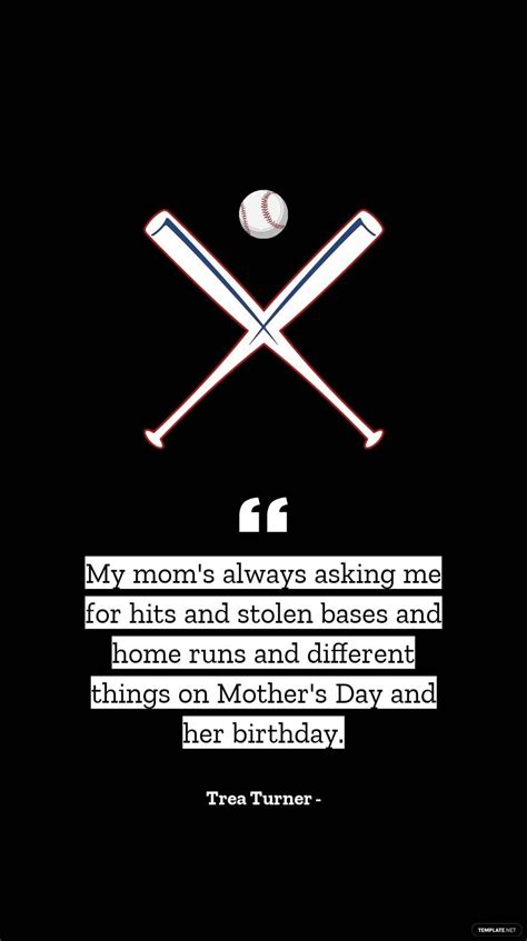 Trea Turner My Moms Always Asking Me For Hits And Stolen Bases And