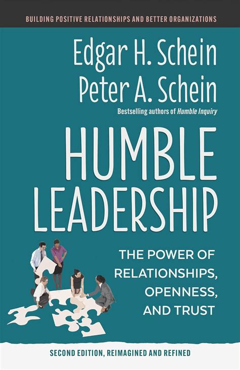 humble leadership second edition the power of relationships openness