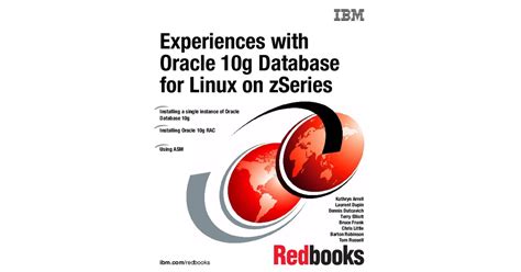 Experiences With Oracle 10g Database For Linux On Zseries Book