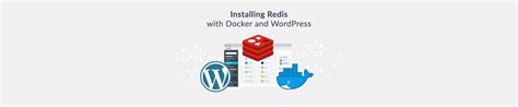 How To Optimize Wordpress With Redis And Docker Rreadyspace