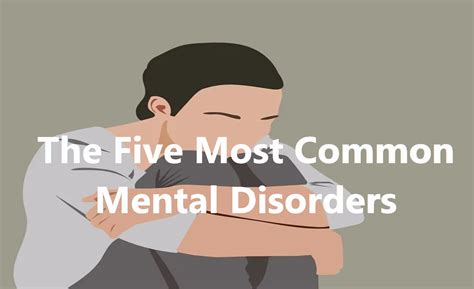 The Five Most Common Mental Disorders