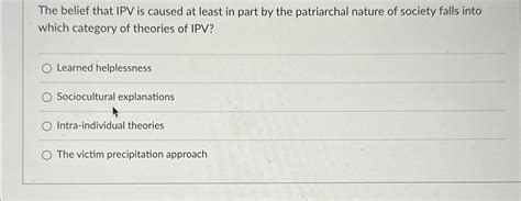 Solved The Belief That IPV Is Caused At Least In Part By The Chegg Com
