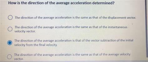 Solved How Is The Direction Of The Average Acceleration Chegg
