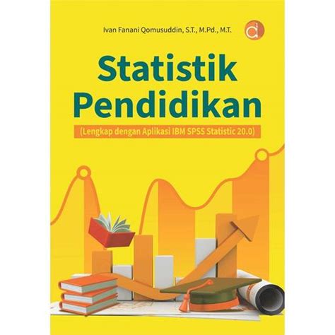Jual Statistik Pendidikan Lengkap Dengan Aplikasi Ibm Spss Statistic 20 0 Kota Tangerang