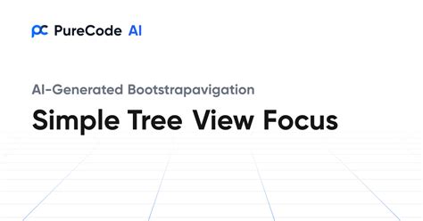 Build Great Bootstrapavigation Simple Tree View Focus Components Faster Using Ai Tools