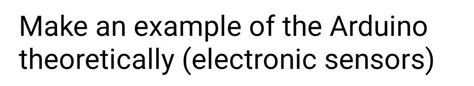 Solved Make An Example Of The Arduino Theoretically
