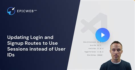 Updating Login And Signup Routes To Use Sessions Instead Of User Ids