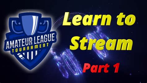 learn to stream part 1 class youtube