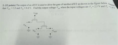 Solved 2 12 Points The Output Of An Nfet Is Used To Drive
