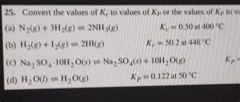 Solved 25 Convert The Values Of Kc To Values Of Kp Or The