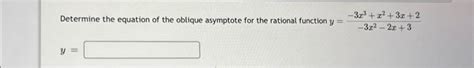 Solved Determine The Equation Of The Oblique Asymptote For