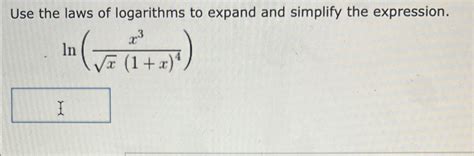 solved use the laws of logarithms to expand and simplify the