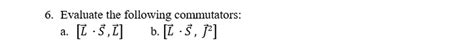 Solved 6 Evaluate The Following Commutators A 52 B