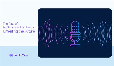 The Rise Of Ai Generated Podcast Unveiling The Future