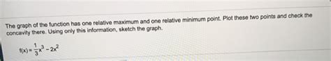 Solved The Graph Of The Function Has One Relative Maximum