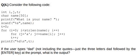 solved q 4 consider the following code int i j t char