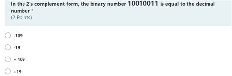 Solved In The 2s Complement Form The Binary Number