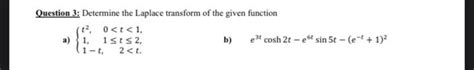 Solved Question Determine The Laplace Transform Of The Chegg