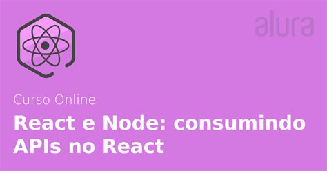 Curso Online React E Nodejs Consumindo Apis No React No Projeto Full