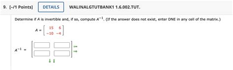 solved determine if a is invertible and if so compute a−1