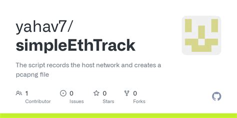 GitHub Yahav SimpleEthTrack The Script Records The Host Network And Creates A Pcapng File